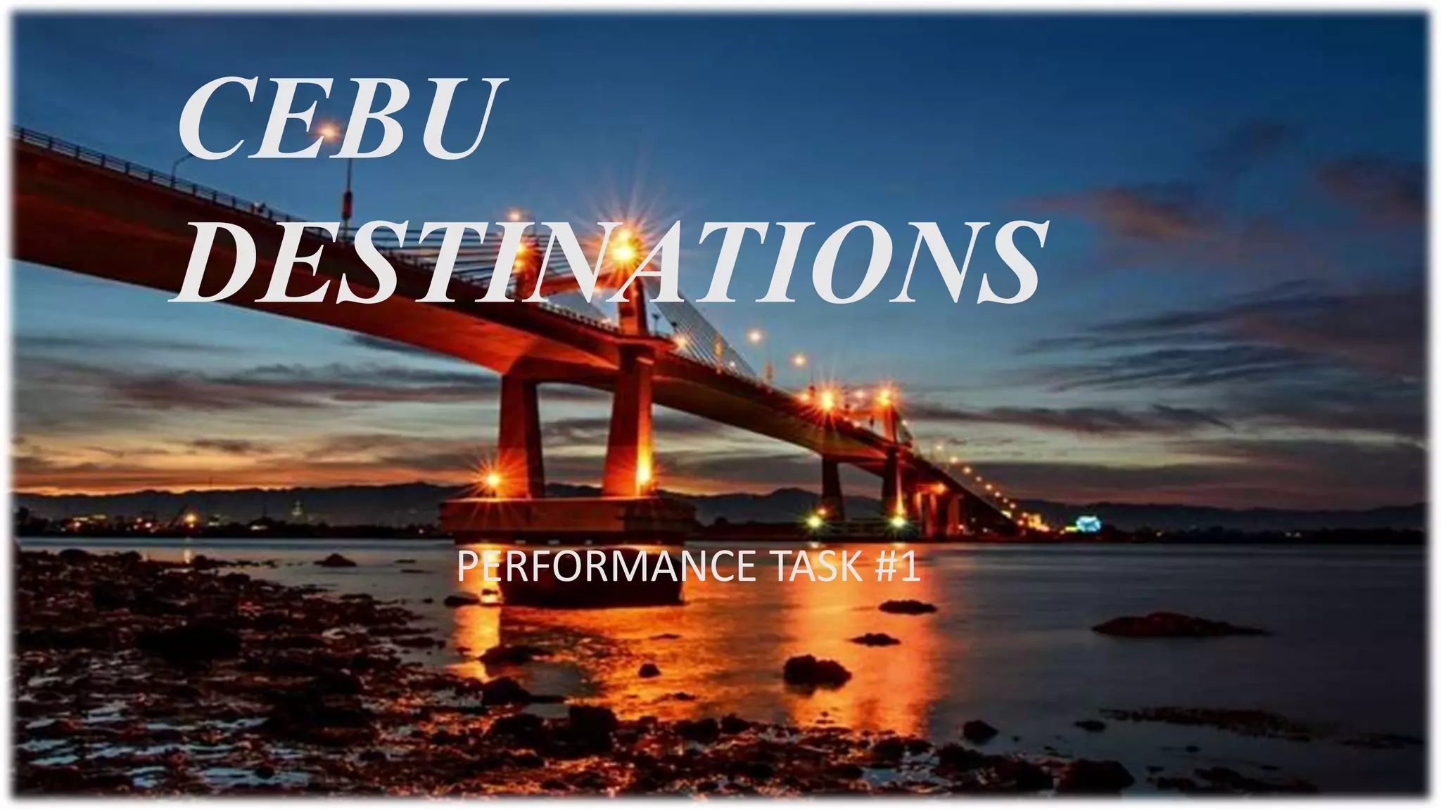 Cebu Destination(TOP 10 TOURIST SPOT | PPTX