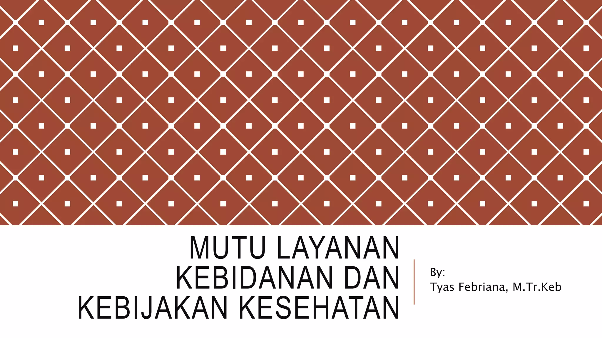 PT 1 new- KONSEP DASAR MUTU LAYANAN KEBIDANAN.ppt