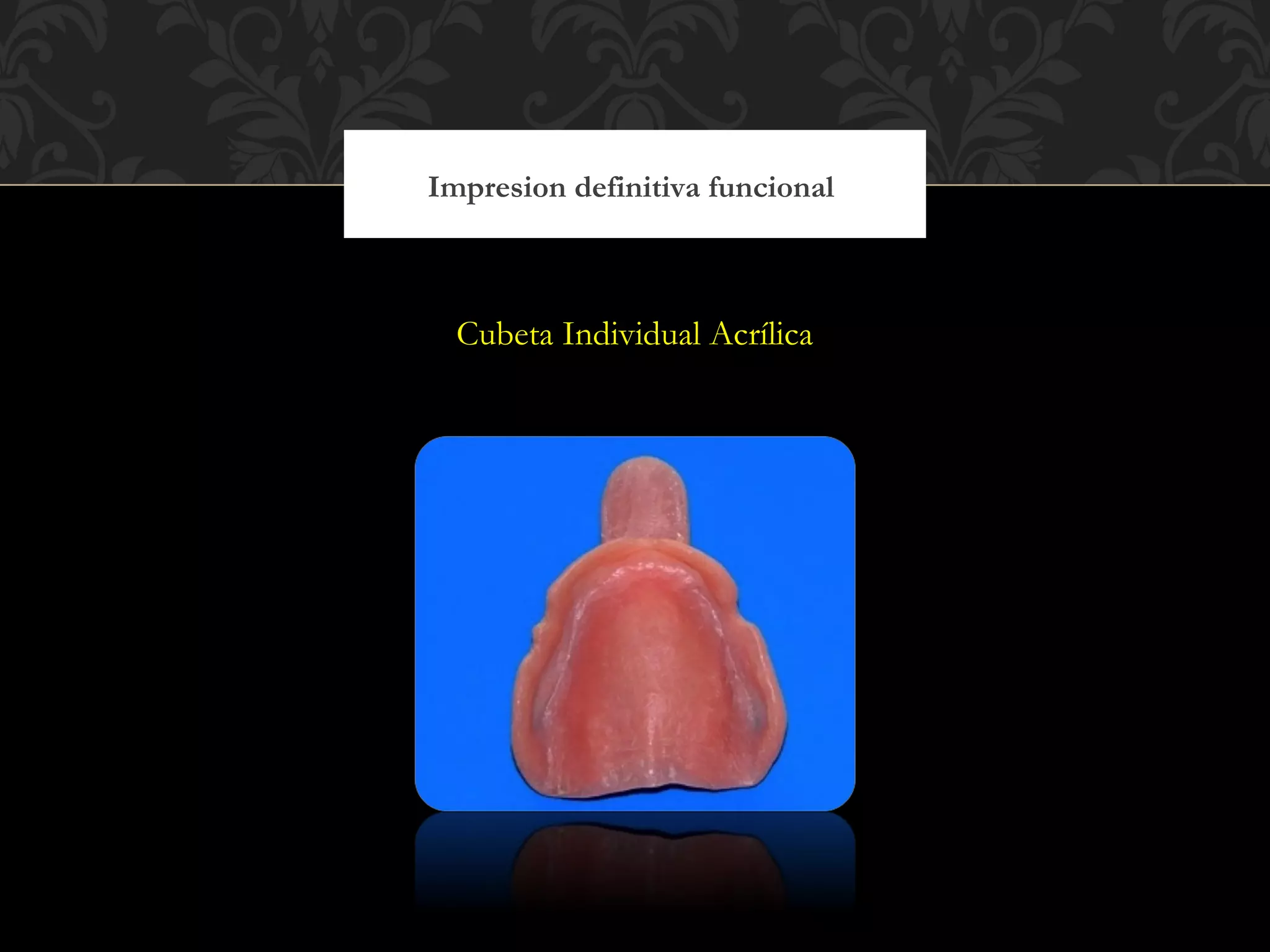 Impresion Definitiva en Protesis Total | PPT