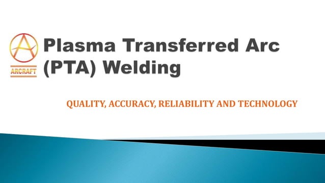Plasma Transfered Arc Welding Machine ppt | PPTX | PC Games | Video Gaming