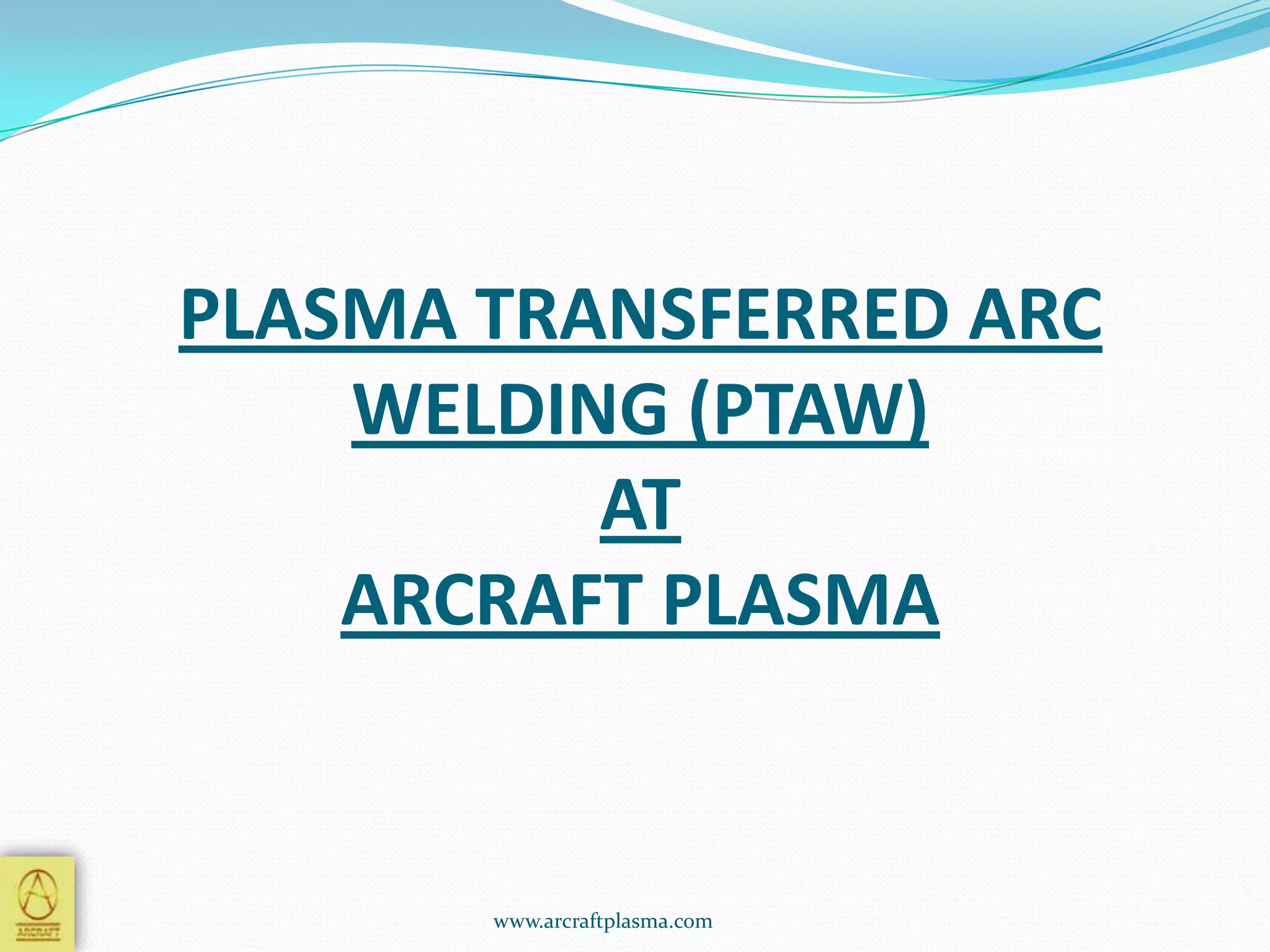 PTA welding and overlay | PPTX