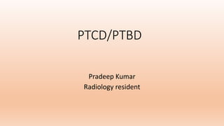 PTBD (Percutaneus trans-hepatic biliary drainage) PPT,PDF PK | PPTX