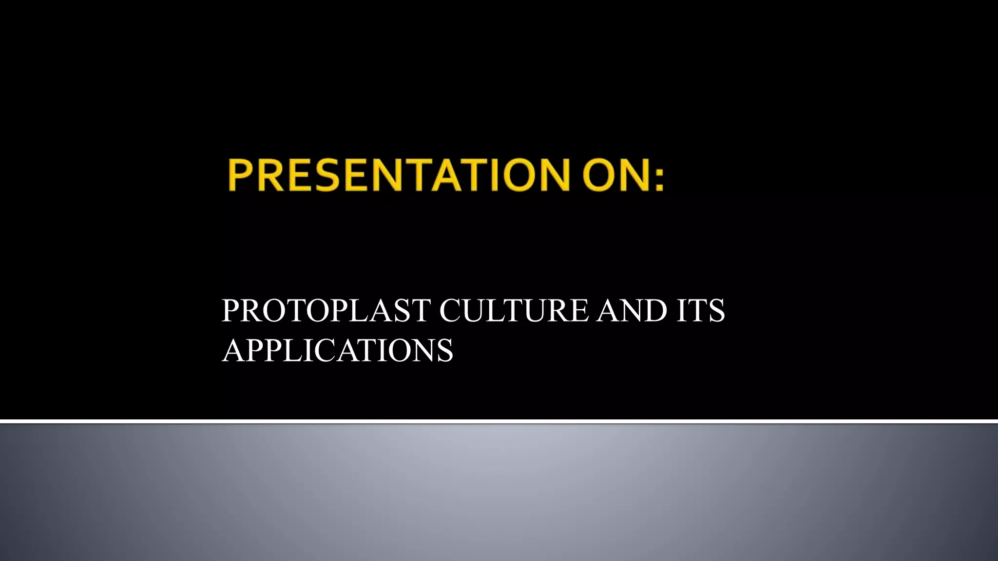Protoplast culture (plant tissue culture) | PPTX
