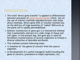 Direct Gene Transfer method (gene gun method). | PPTX