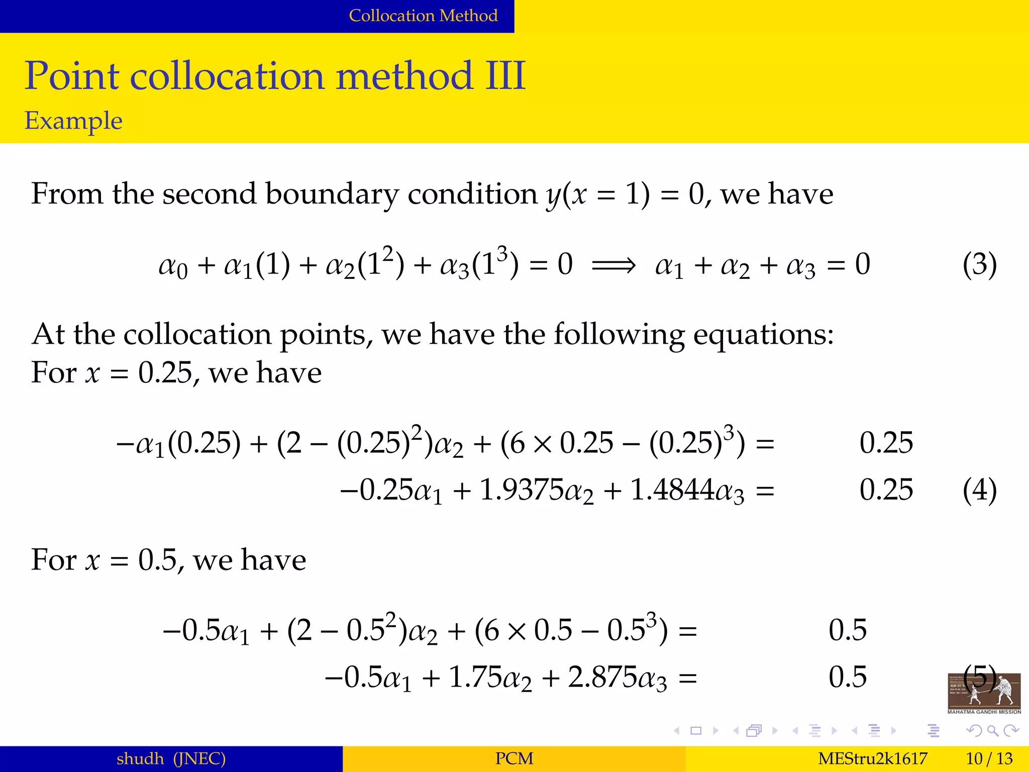 Point Collocation Method Used In The Solving Of Differential Equations Particularly In Finite
