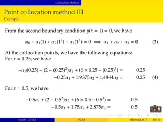 Point Collocation Method used in the solving of Differential Equations, particularly in Finite ...