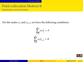 Point Collocation Method used in the solving of Differential Equations, particularly in Finite ...