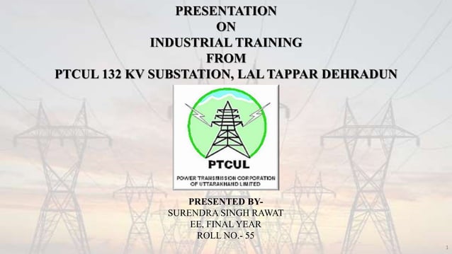 ppt on industrial training of final year studen from ptcul 132kv substation lal tappar dehradun ...