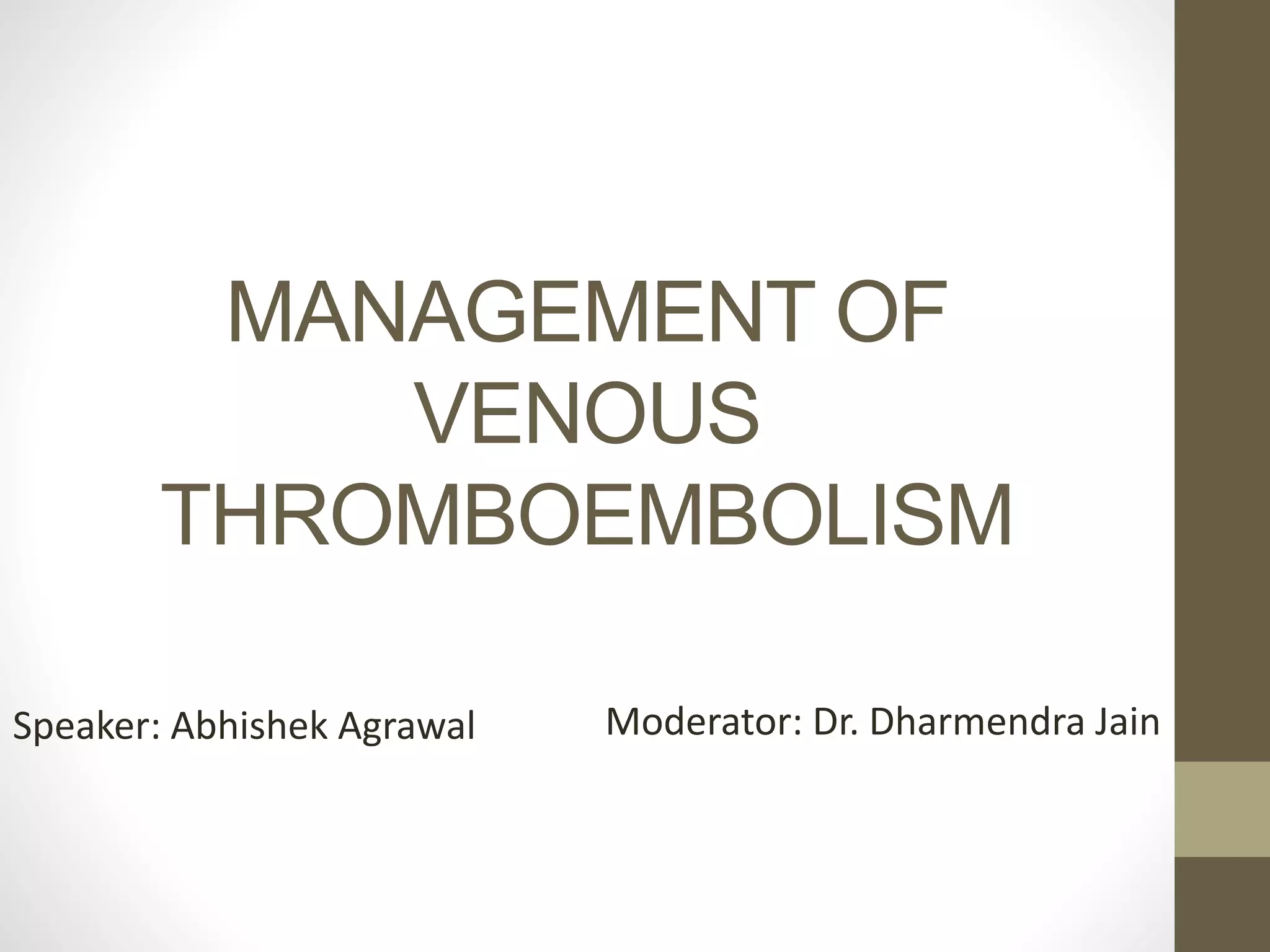 Management of Venous Thromboembolism | PPTX