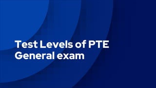PTE General Exam.pptx | Standardized Testing | Educational Assessment