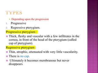 PTERYGIUM ,clinical picture and its management.pptx