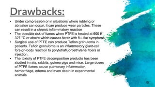 PTFE - Poly Tetra fluro Ethylene (Teflon) Medical uses | Biomedical ...