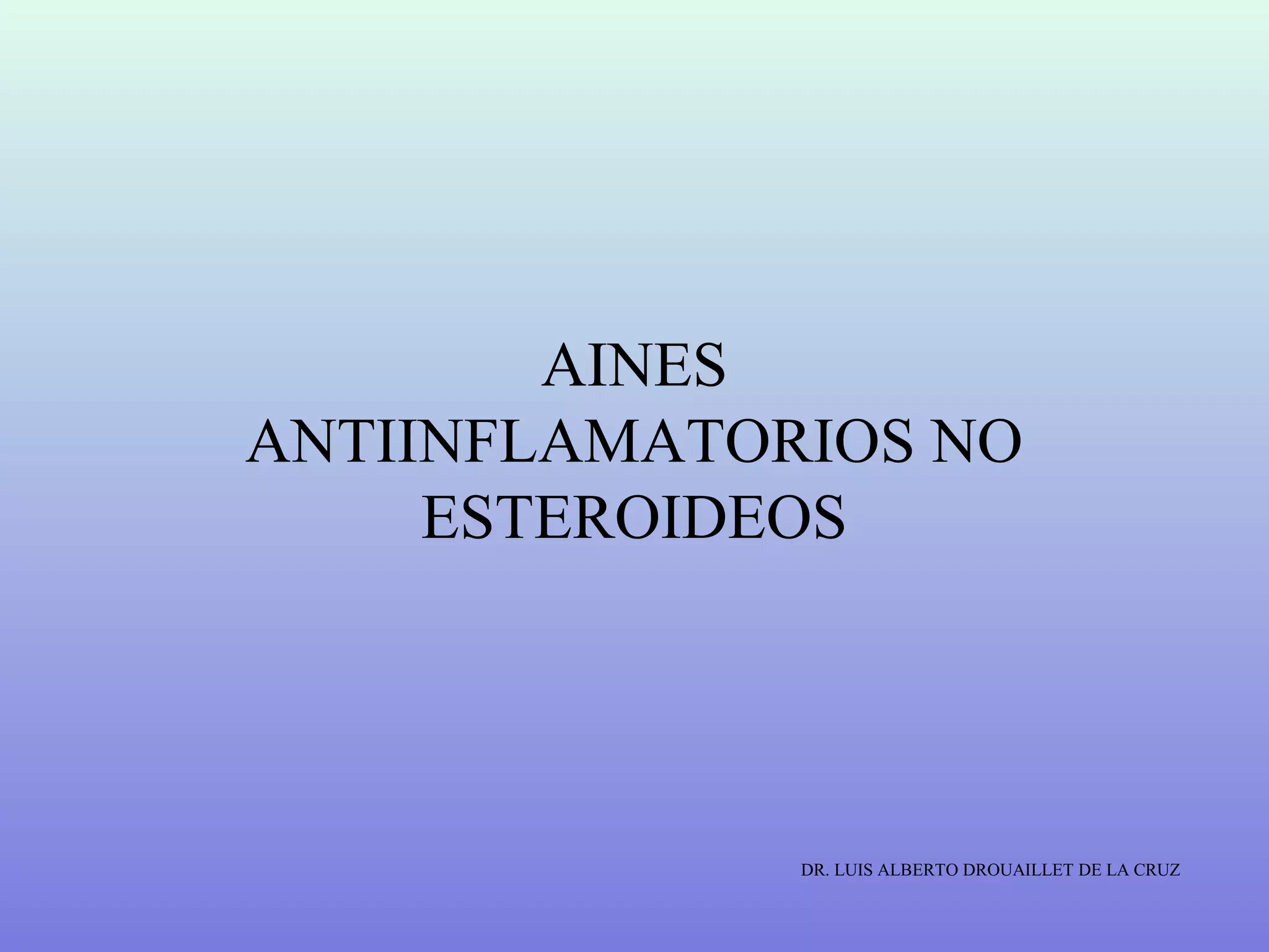 Antiinflamatorios no esteroideos (AINES) | PPT | Pharmaceutical Drugs ...