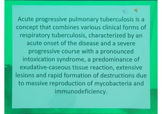 Acute progressive tuberculosis. Tuberculosis | PPT