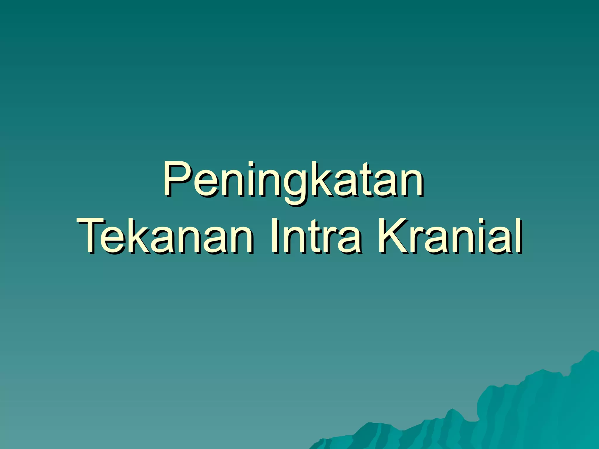 Peningkatan Tekanan Intrakranial | PPT