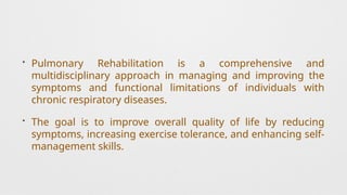 Physiotherapy In Pulmonary Rehabilitation Pptx