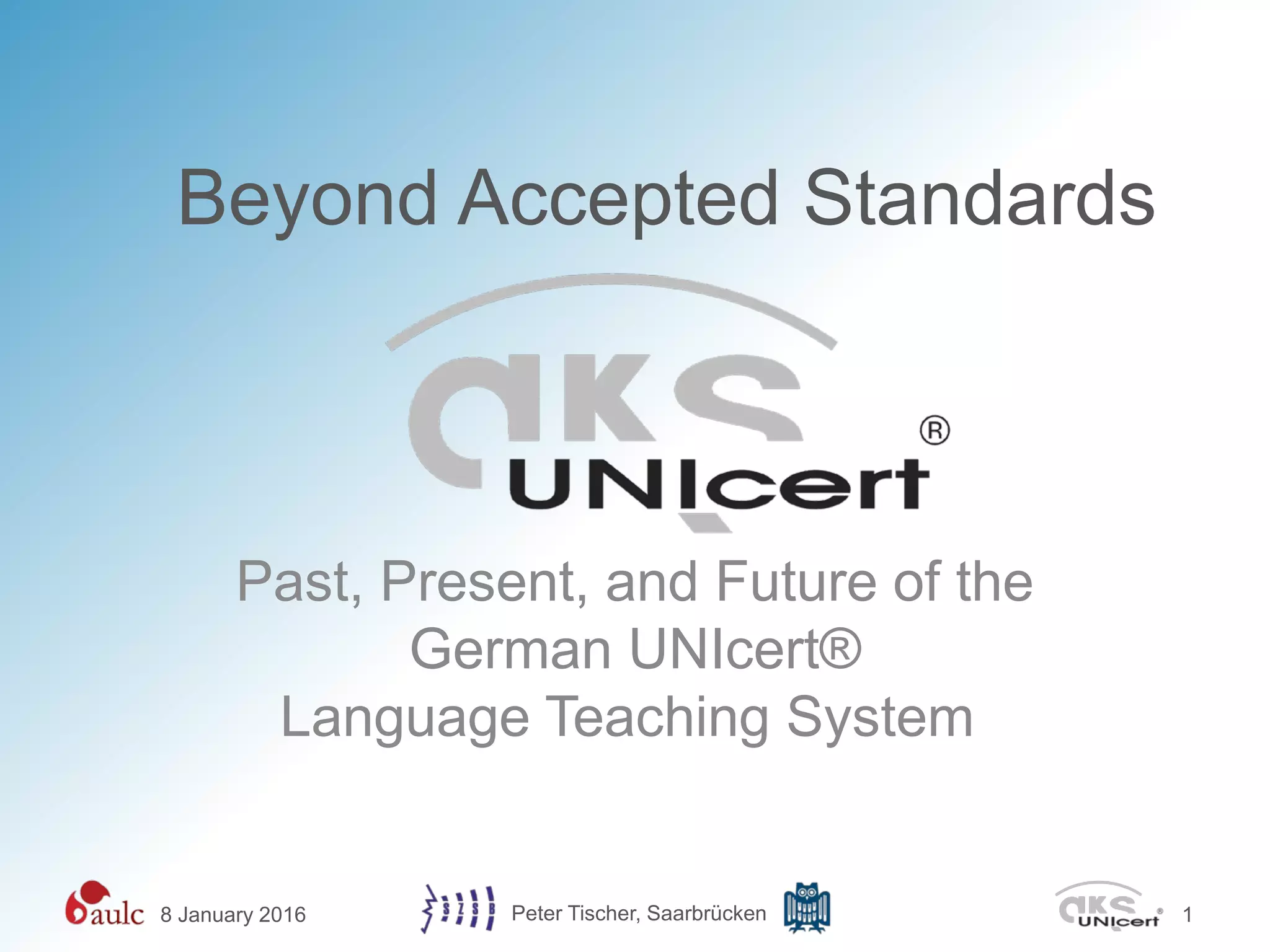 Beyond Accepted Standards: Past, Present and Future of the German UniCert Language Teaching ...