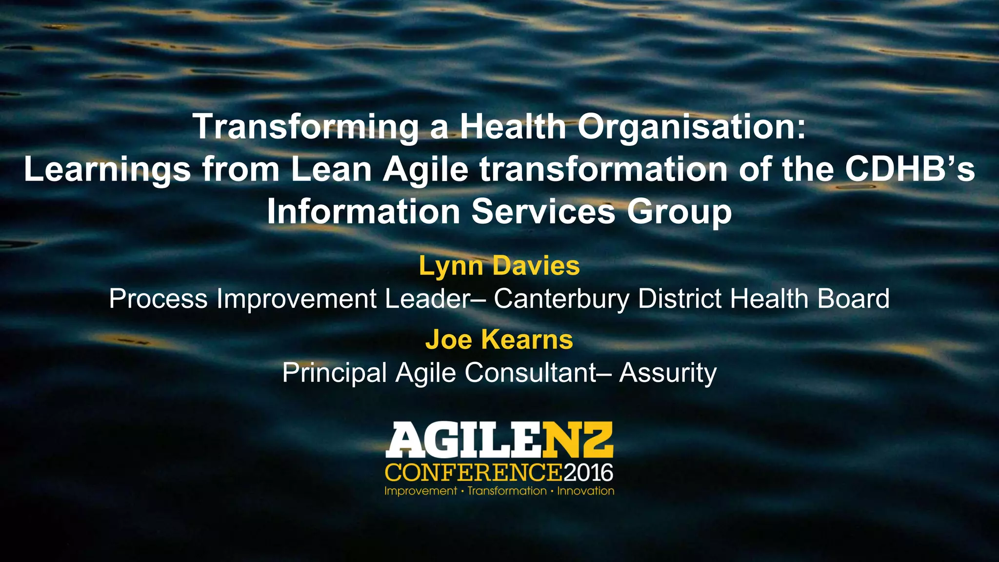 Lynn Davies (CDHB) & Joe Kearns (Assurity Consulting) | PPTX | IT and ...