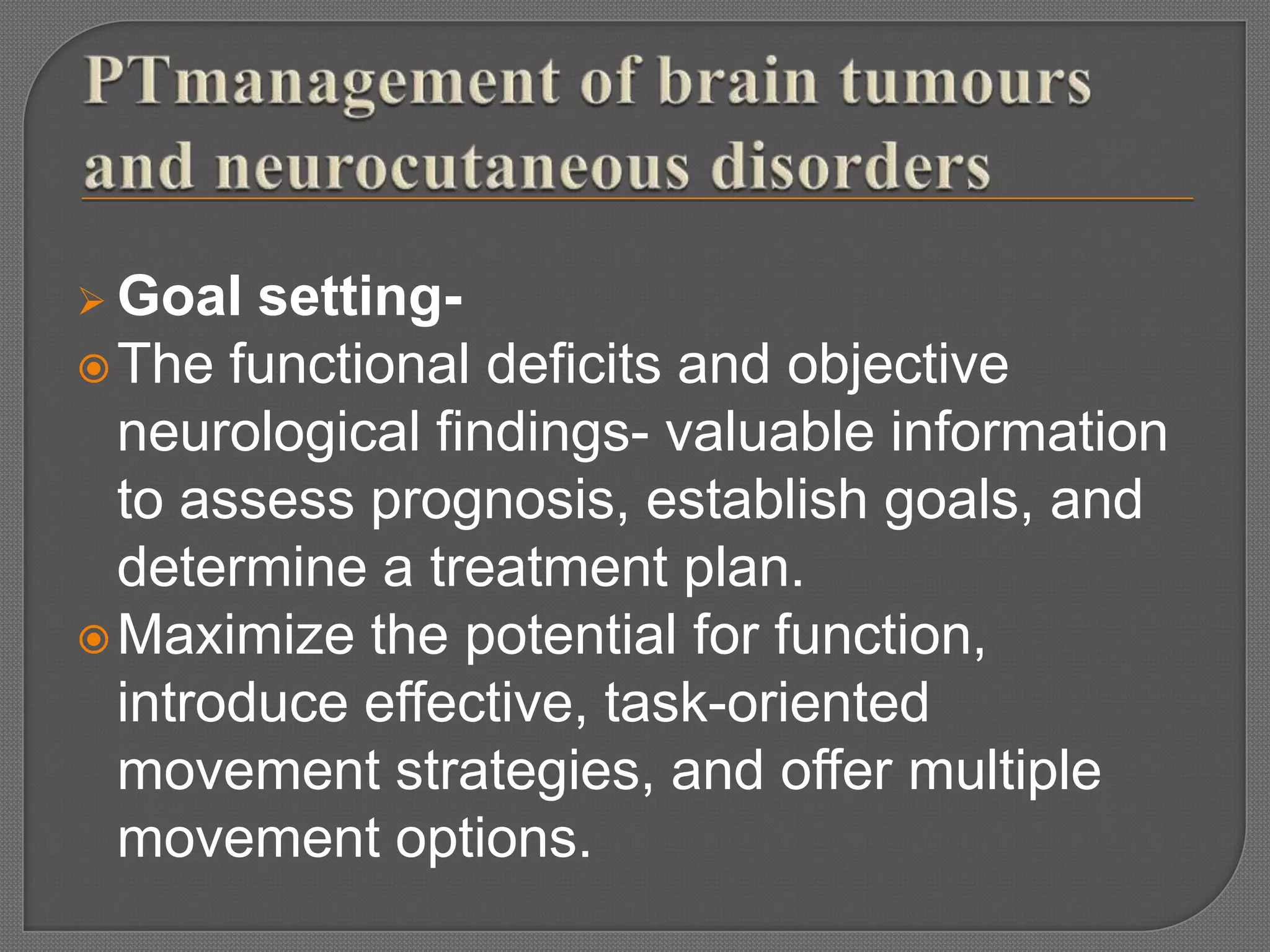 Physiotherapy management of brain tumors and neurocutaneous disorders ...