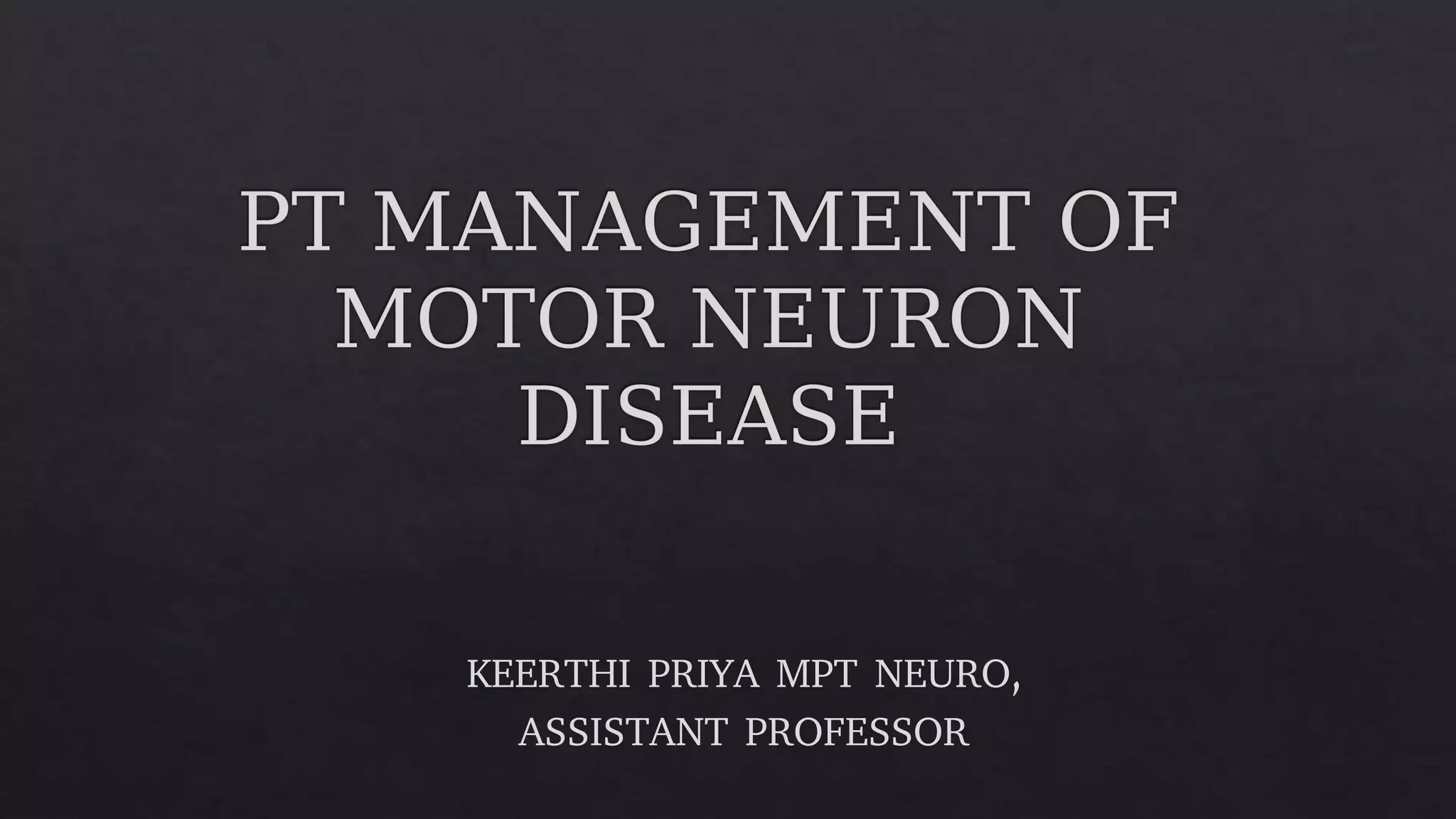 PT Management Of MND | PPTX