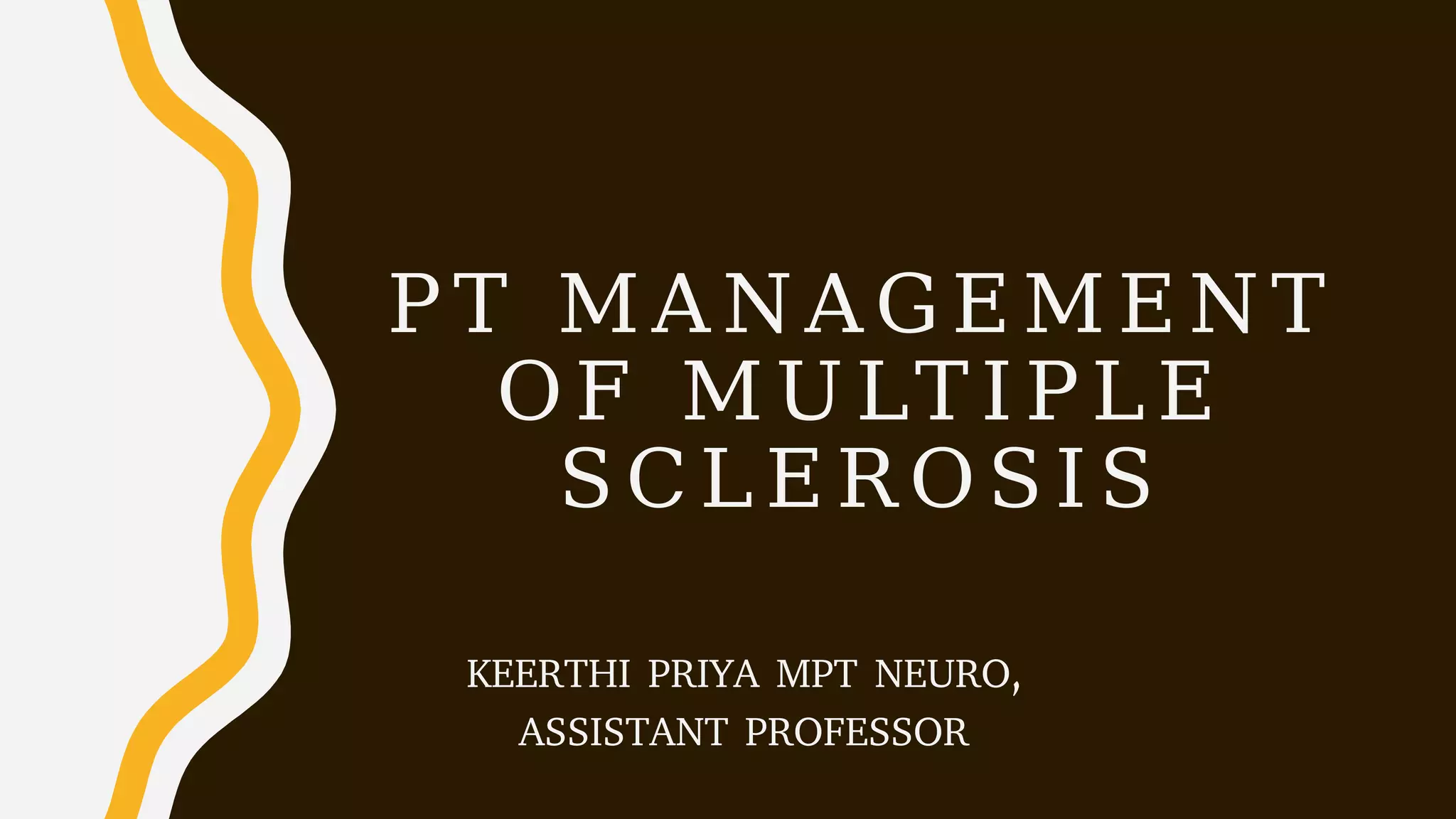 Physiotherapy management of Multiple sclerosis | PPTX
