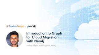 Neo4j + Process Tempo present Plan Your Cloud Migration with Confidence ...