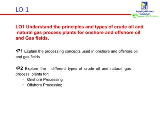 PTP216 LO1 Lecture OIL AND GAS PROCESS.pptx