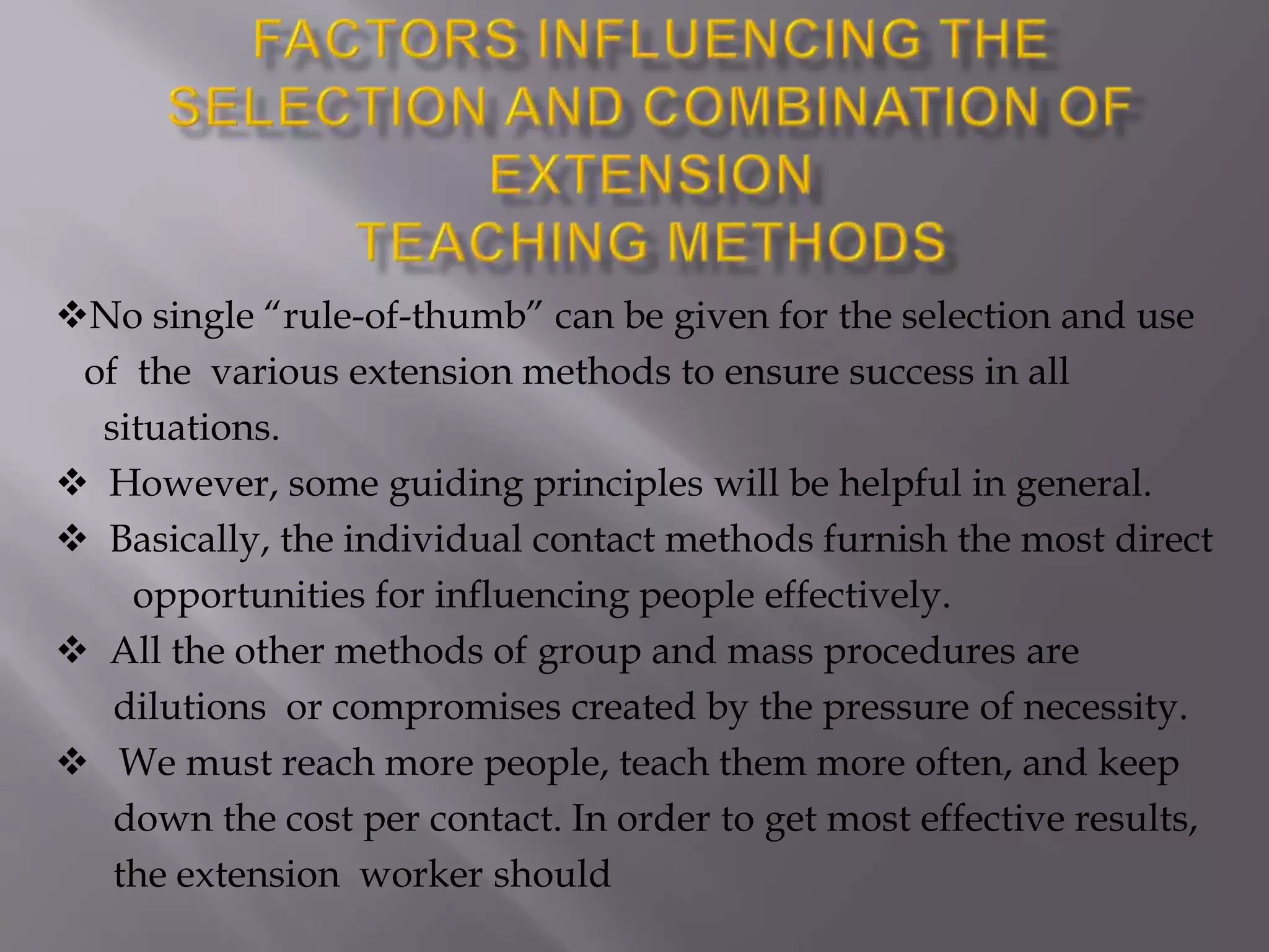 FACTORS INFLUENCING THE SELECTION AND COMBINATION OF EXTENSION TEACHING METHODS | PPTX