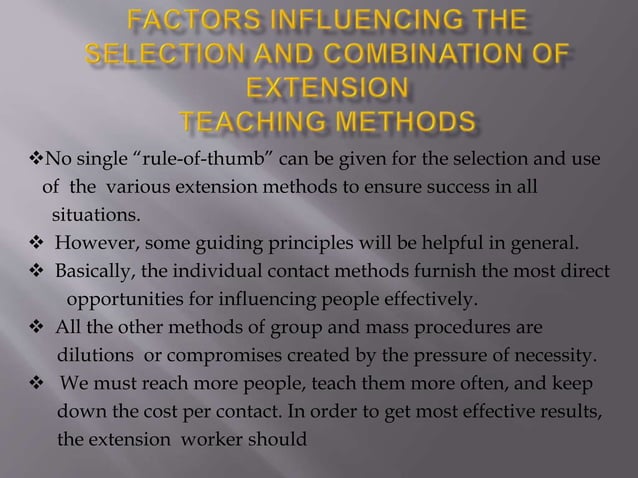 FACTORS INFLUENCING THE SELECTION AND COMBINATION OF EXTENSION TEACHING ...