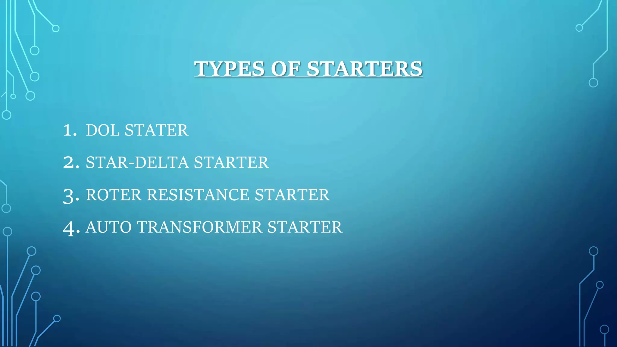 TYPES OF ELECTRICAL STARTERS | PPTX