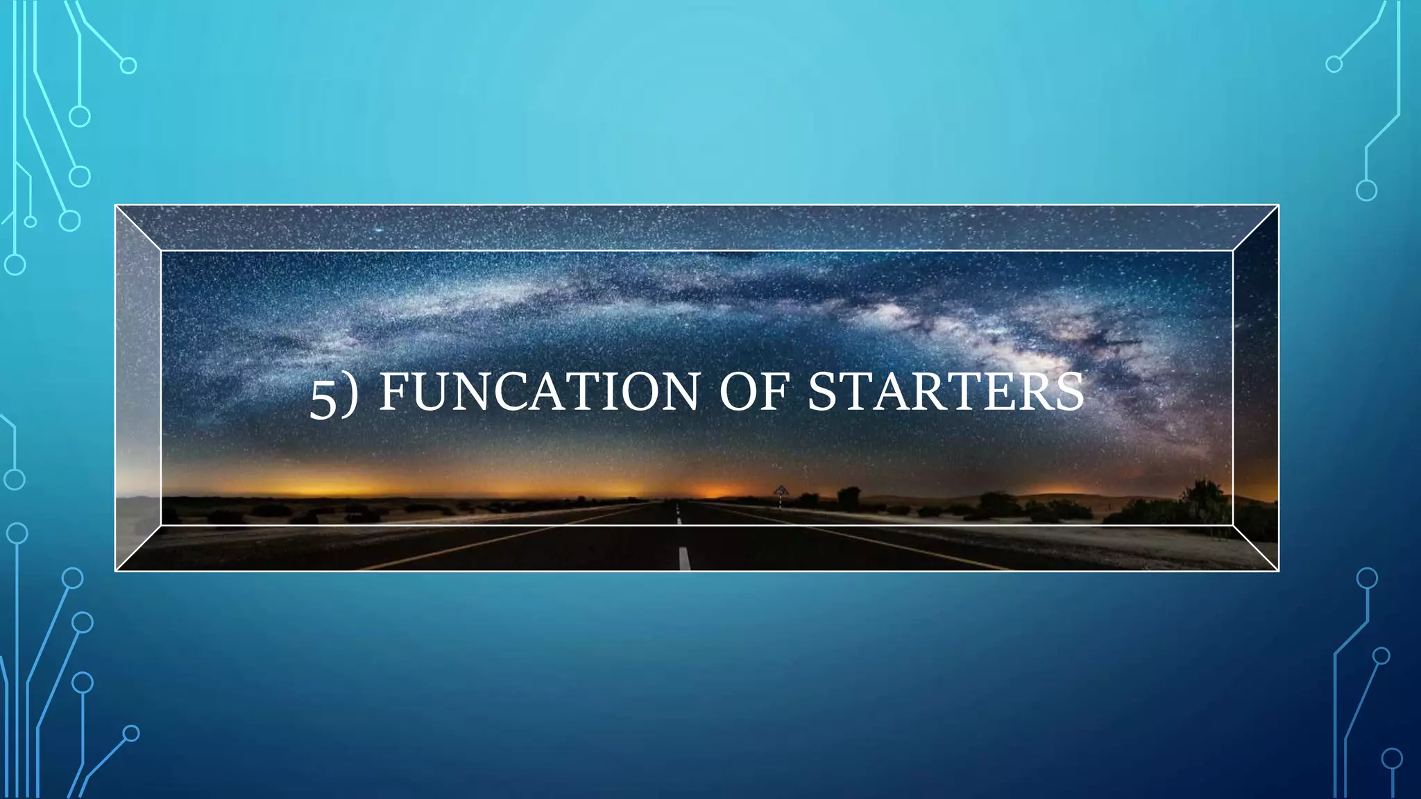 TYPES OF ELECTRICAL STARTERS | PPTX