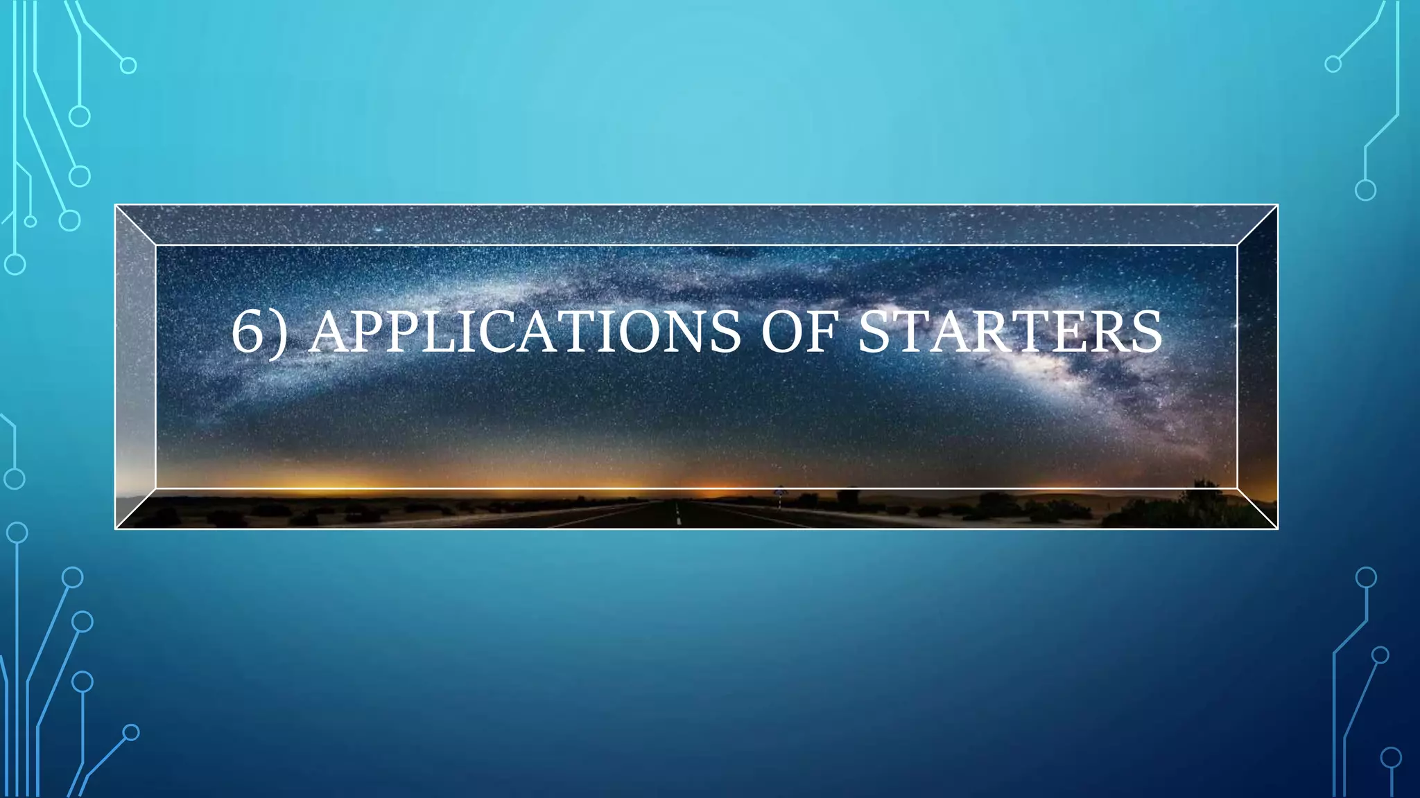 TYPES OF ELECTRICAL STARTERS | PPTX