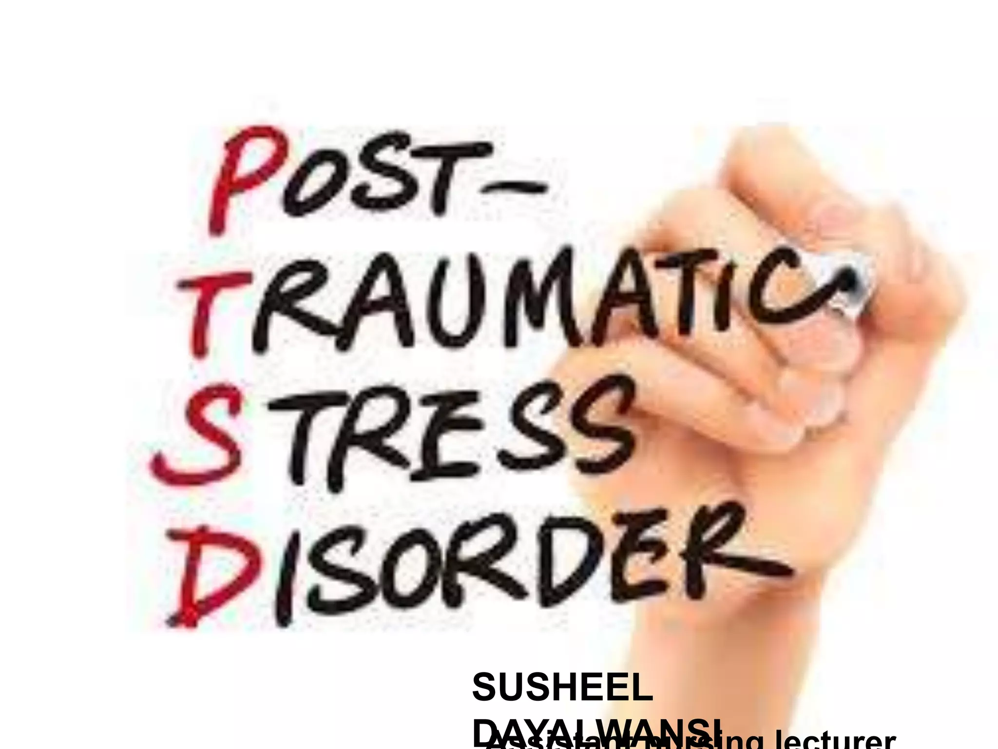 POST TRAUMATIC STRESS DISORDER | PPTX