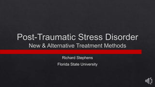 Post-Traumatic Stress Disorder: New and Alternative Treatment Methods ...