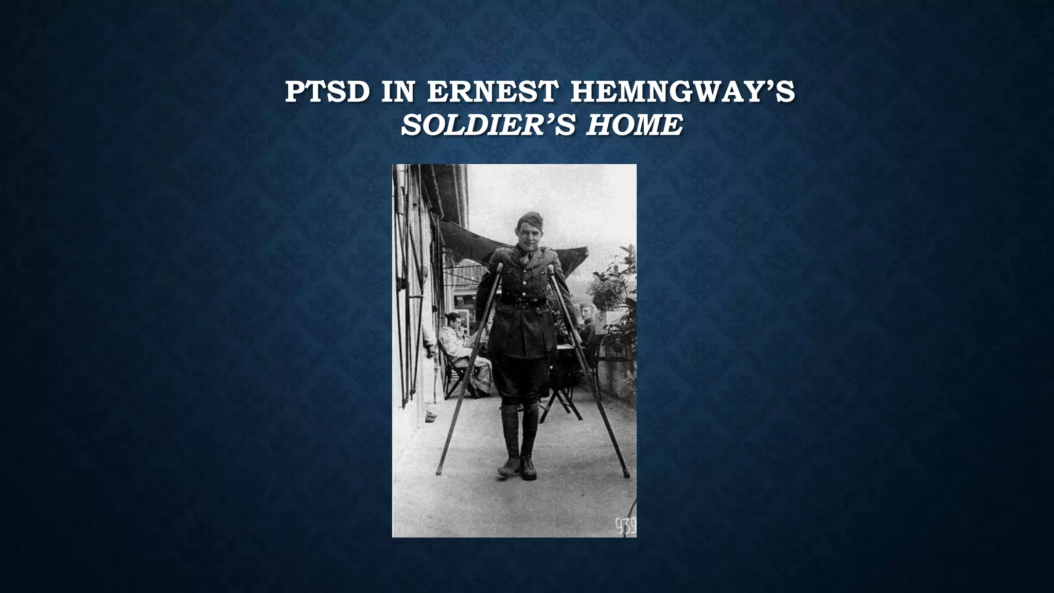 Ptsd in Ernest Hemngway’s Soldier's Home | PPTX