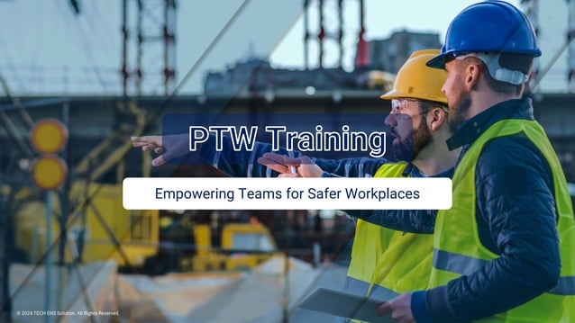 PTW Training - Empowering Teams for Safer Workplace | PPT
