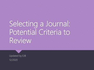 Selecting a Journal: Potential Criteria to Review | PPTX