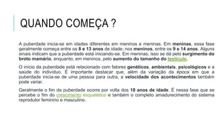 PUBERDADE.pptxxxxxxxxxxxxxxxxxxxxxxxxxxxxxxxxxxxx | PPTX
