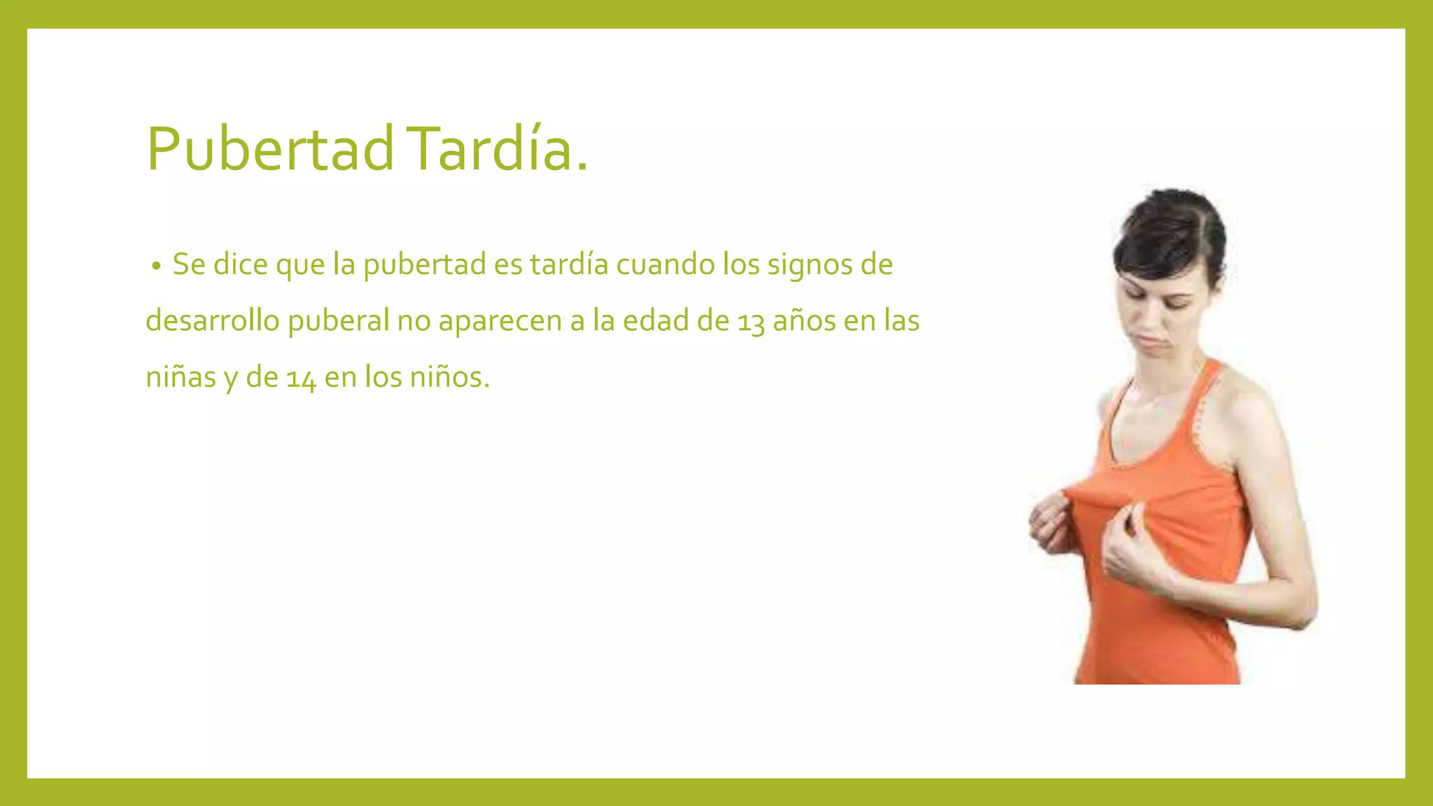 Pubertad precoz y tardia | PPTX