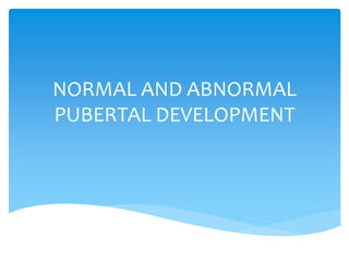 PUBERTAL DEVELOPMENT.pptx Gynecology / Obsgyn | PPT