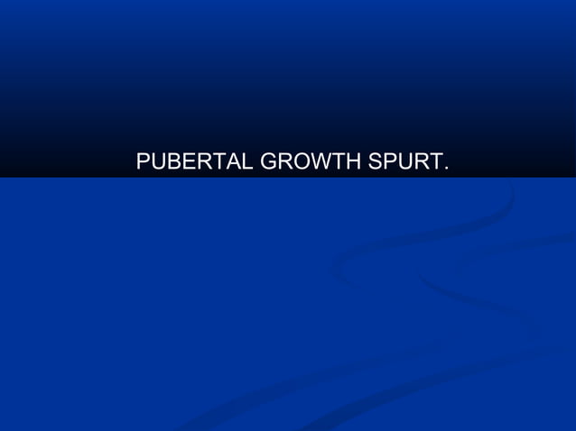 Pubertal growth spurt | PPT