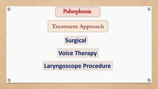 Pubertal voice disorders & Puberphonia, Dr Fadaly | PPSX