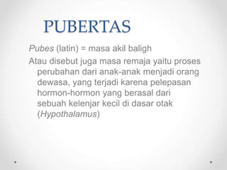 Ciri ciri masa Pubertas laki-laki Dan perempuan.ppt