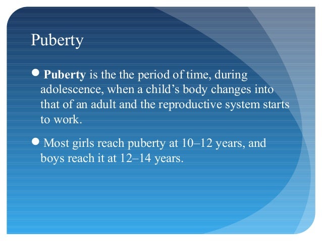 Puberty