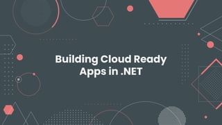 Building Cloud Ready Apps | PPT