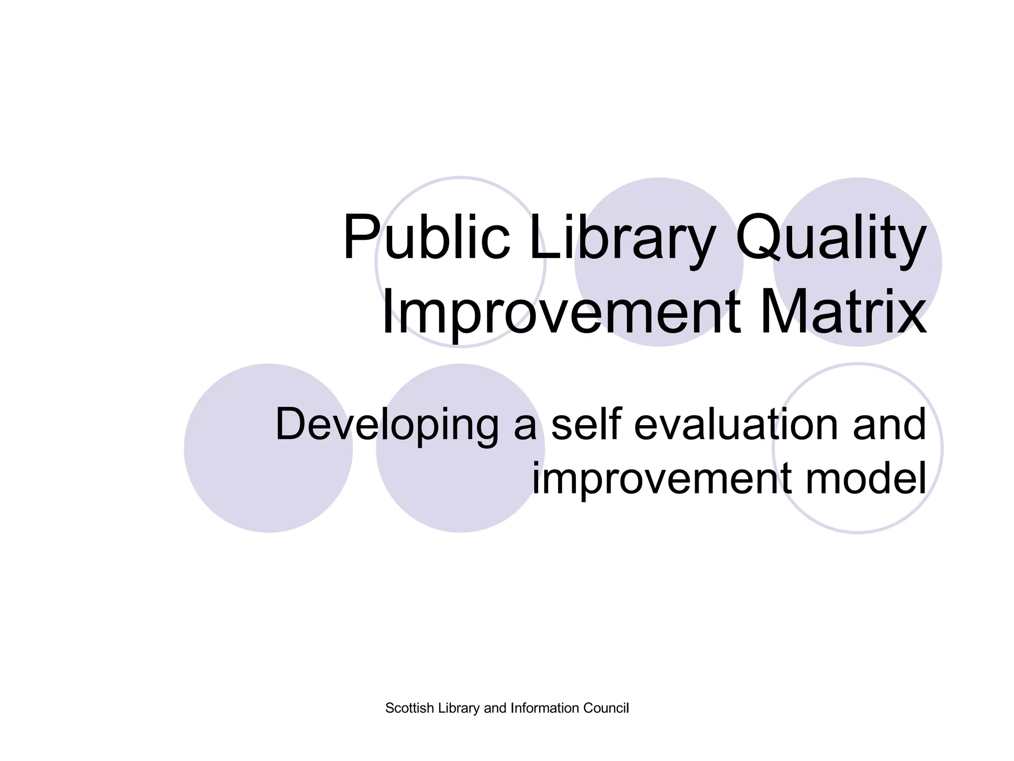 Public Library Quality Matrix (PLQIM): Developing a self evaluation and ...