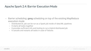 Apache Spark 2.4 Bridges the Gap Between Big Data and Deep Learning | PDF