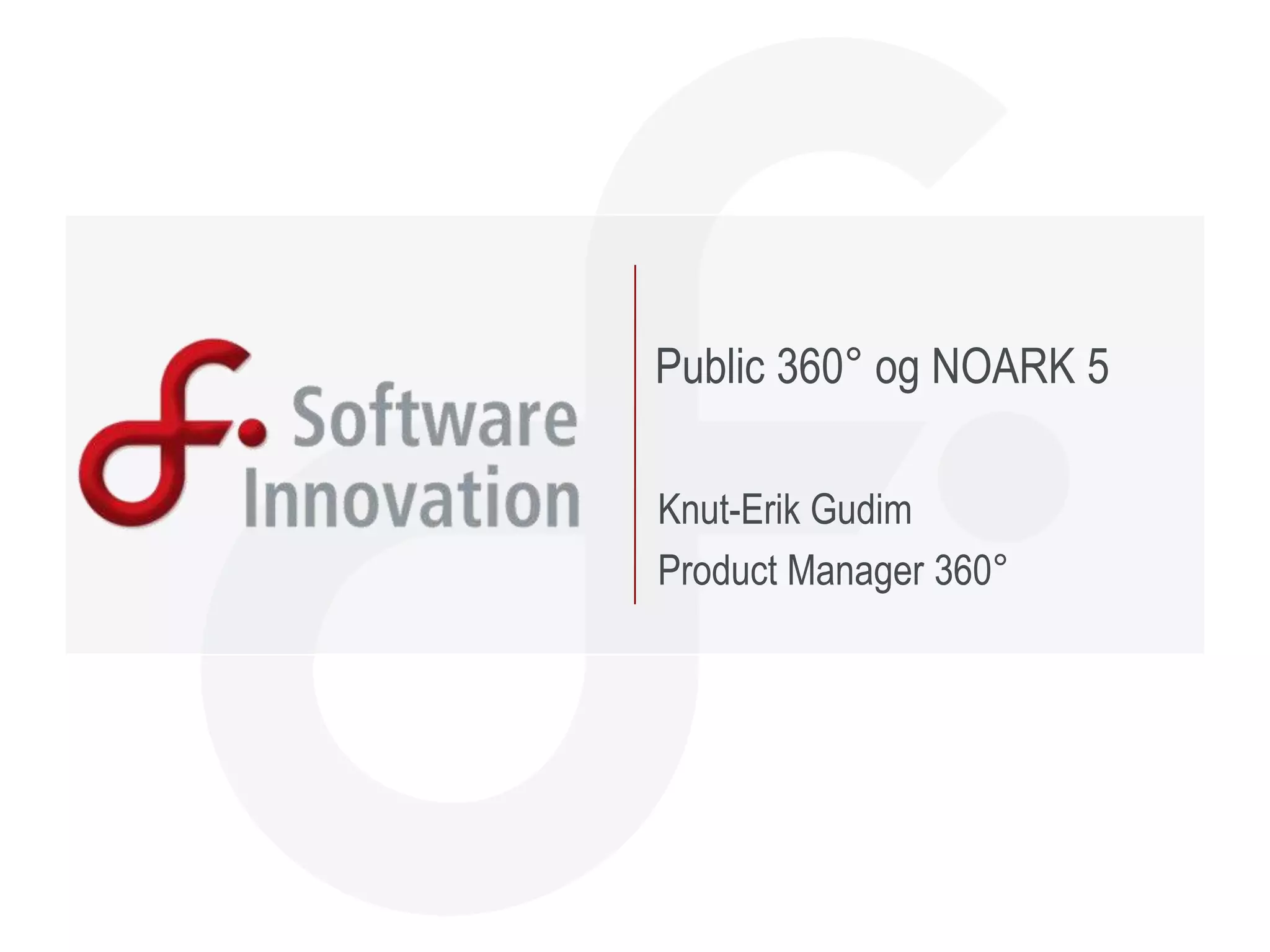 Knut-Erik Gudim Public 360 Og Noark 5 | PPT