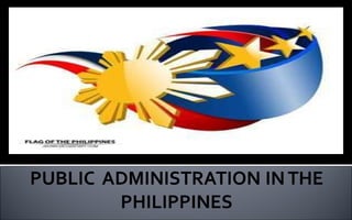 Public Administration in the Philippines | PPT