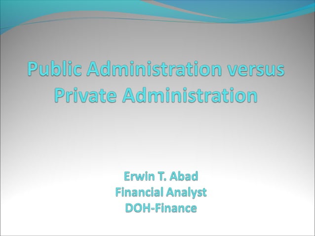 Public administration versus Private administration | PPT | Business ...